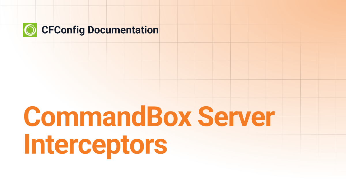 CommandBox Server Interceptors | CFConfig Documentation