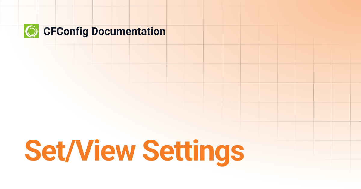Set/View Settings | CFConfig Documentation