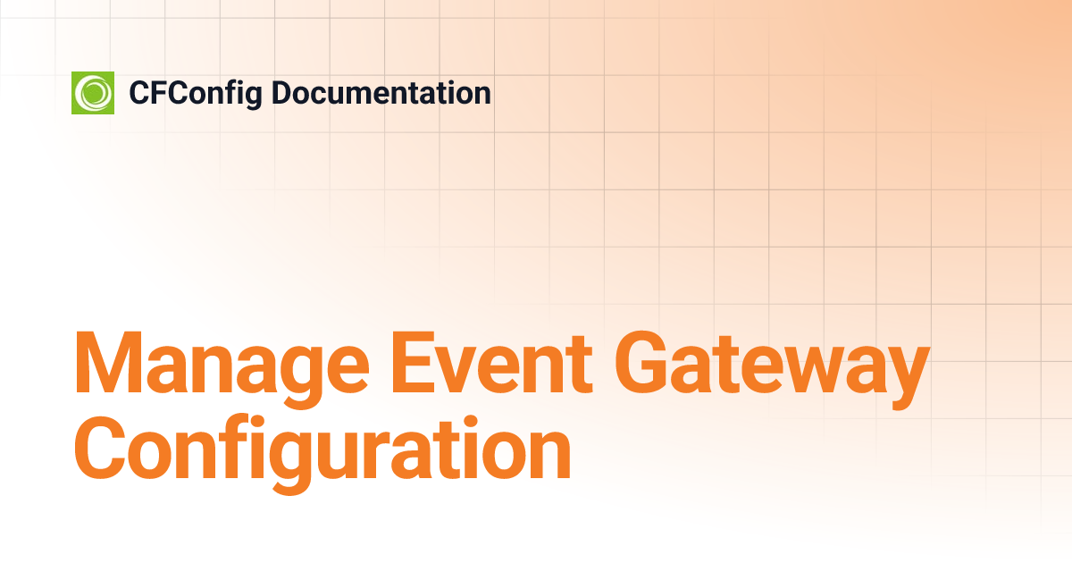 Manage Event Gateway Configuration | CFConfig Documentation
